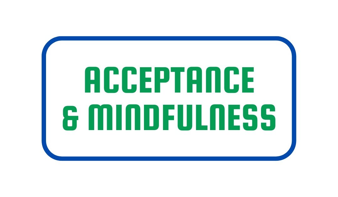 Acceptance and Mindfulness - CBT California